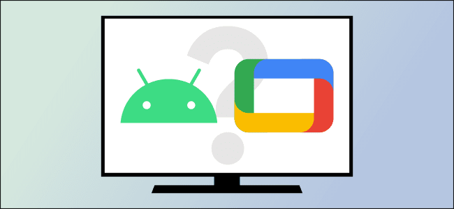 Qual é a diferença entre o Google TV e o Android TV?